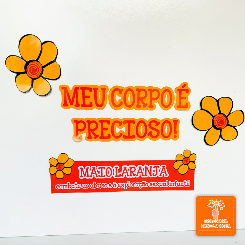 PAINEL + FLOR MAIO LARANJA - Professora Camila Rocha PAINEL + FLOR MAIO LARANJA - Professora Camila Rocha